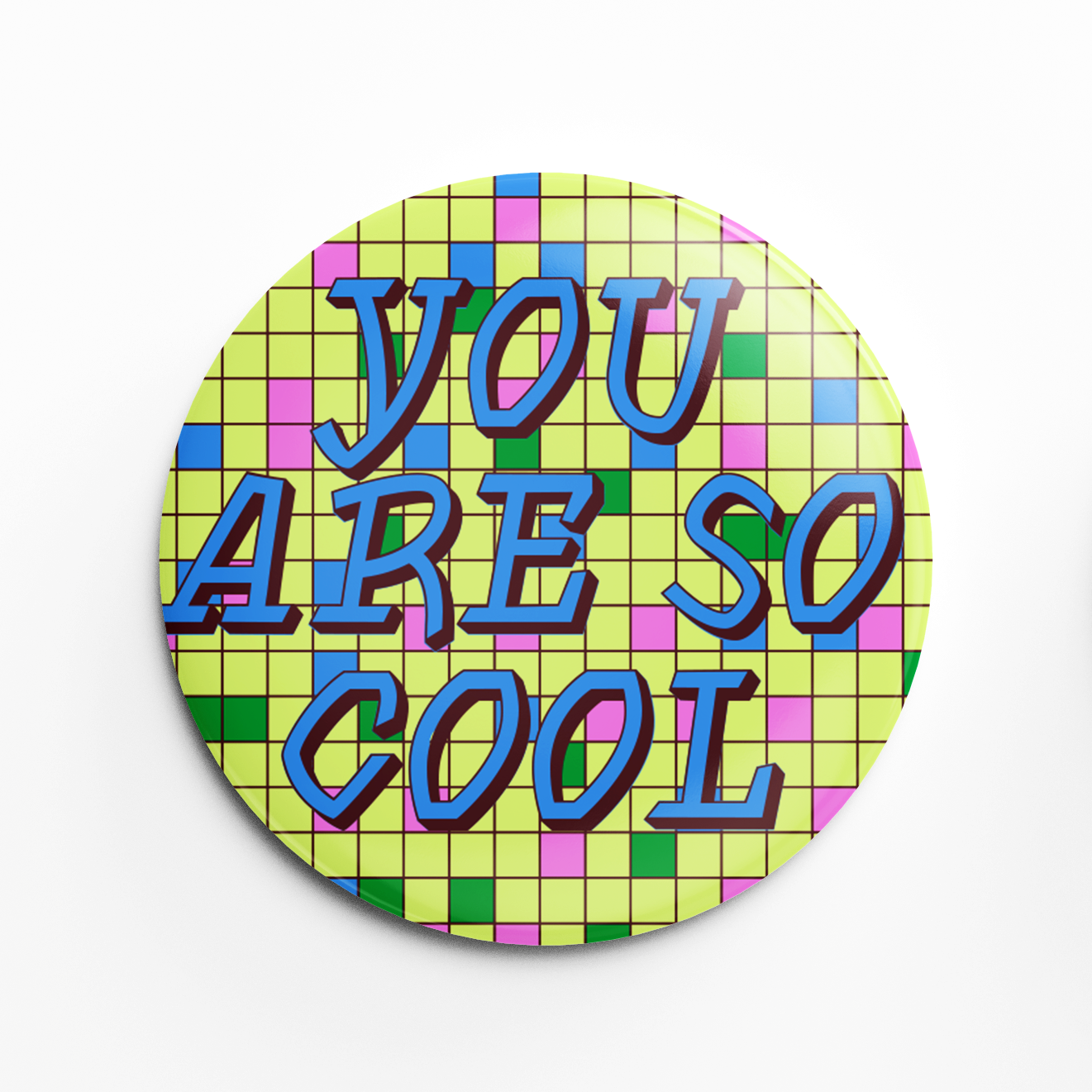 YOU ARE SO COOL! Button – Scrappie!
